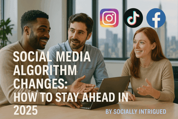 Social Media Algorithm Changes 2025: How to Stay Ahead. - Award-Winning ...